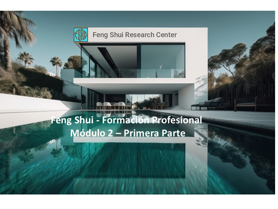 Formación Profesional de Feng Shui Módulo 2 Parte 1 - Feng Shui Art Center